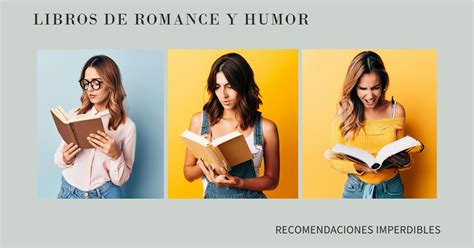 7 Libros De Romance Y Humor Que Te Harán Reír Y Enamorarte