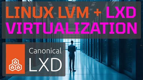 Use Linux Lvm Storage Driver For Lxd Virtualization 🐧🔥 Open Source