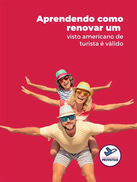 Aprendendo Como Renovar Um Visto Americano De Turista