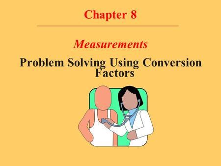 Problem Solving Using Conversion Factors - ppt download