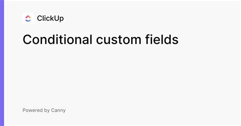 Conditional Custom Fields Voters Clickup