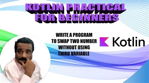 How To Swap Two Number Without Using Third Variable Kotlin Example