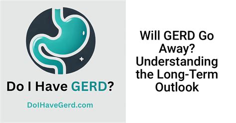 Will Gerd Go Away Understanding The Long Term Outlook