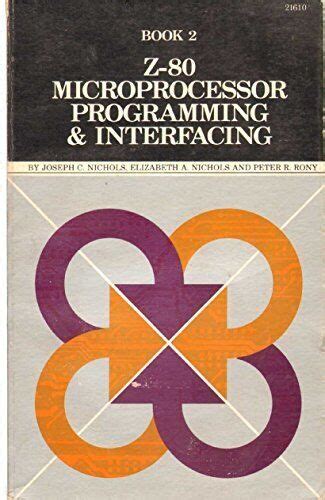 Z 80 Microprocessor Programming And Interfacing Book 2 By Joseph C Nichols 9780672216107 Ebay