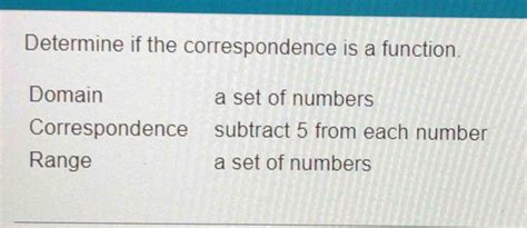 solved determine if the correspondence is a function domain a set of
