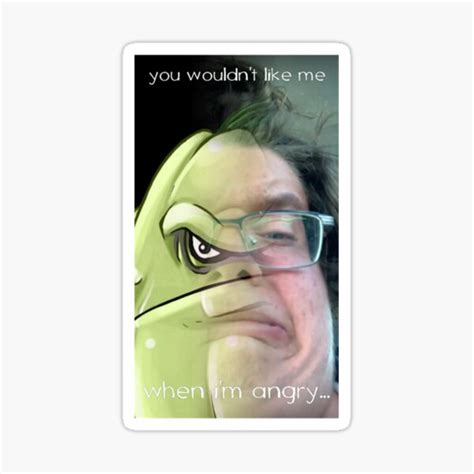 You Wouldn T Like Me When I M Angry Sticker For Sale By Kyarabierstra Redbubble