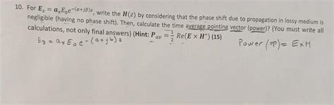 Solved For Ez axE0e α jβ z write the H z by considering Chegg com