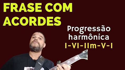 ACORDES EM BLOCO PROGRESSÃO HARMÔNICA I VI IIm V I YouTube