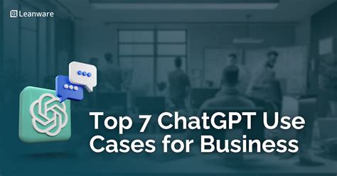 Top ChatGPT Use Cases For Business