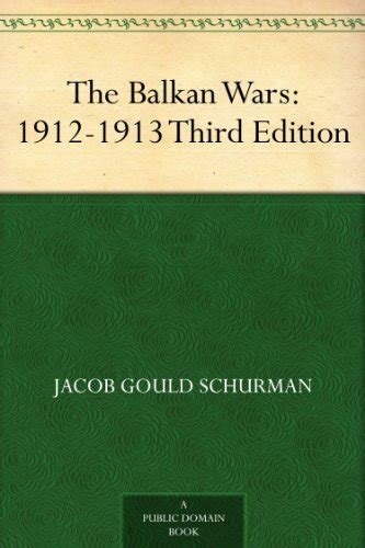 The Balkan Wars 1912 1913 Third Edition Ebook Schurman