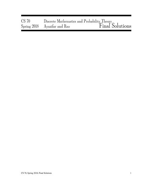 Cs70 Sp2018 Final Ayazifar Rao Soln CS 70 Discrete Mathematics And