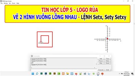 TIN HỌC LỚP 5 LOGO RÙA VẼ 2 HÌNH VUÔNG LỒNG VÀO NHAU HỌC LỆNH