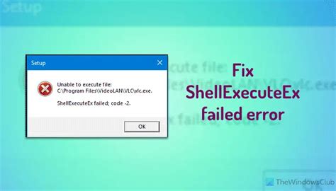 Fix ShellExecuteEx Failed Error In Windows 11 10