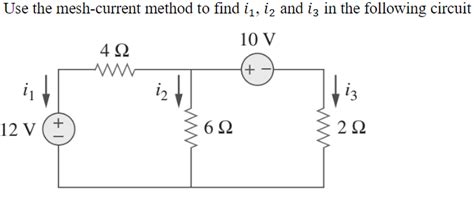 Solved Use The Mesh Current Method To Find Iį Iz And Iz In