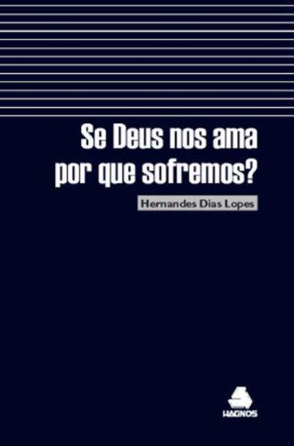 Se Deus Nos Ama Por Que Sofremos Pdf Hermandes Dias Lopes
