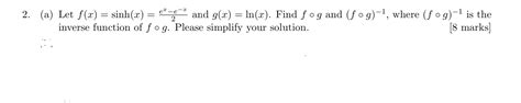 2 A Let F X Sinh X 2ex−e−x And G X Ln X Find