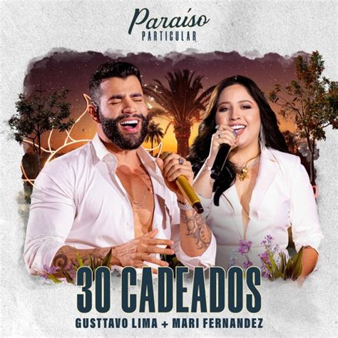 Stream 30 Cadeados Ao Vivo By Gusttavo Lima Listen Online For Free