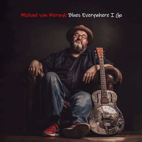 Michael Van Merwyk Blues Everywhere I Go CD Review RockTimes