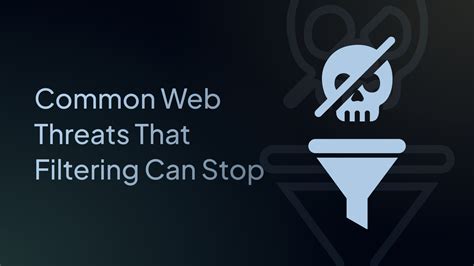 What Is Web Filtering Tools Benefits And Best Practices