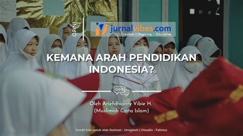Kemana Arah Pendidikan Indonesia JurnalVibes Berita Islam