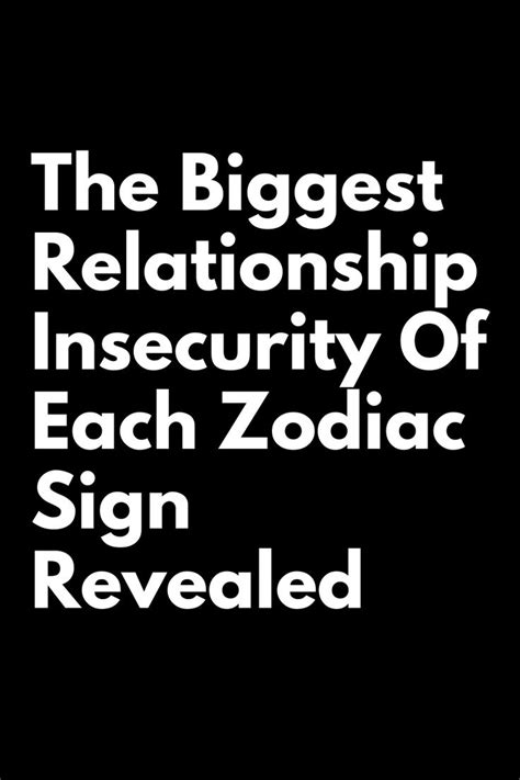 The Biggest Relationship Insecurity Of Each Zodiac Sign Revealed