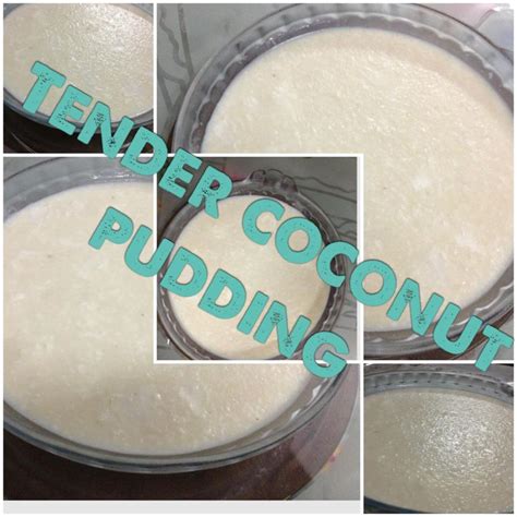 Tender Coconut Pudding Saute Fry N Bake