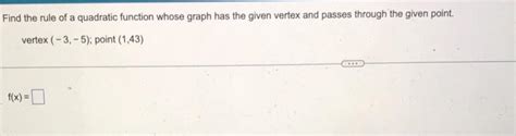 solved find the rule of a quadratic function whose graph has