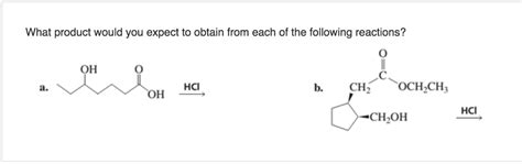 Solved What Product Would You Expect To Obtain From Each Of Chegg