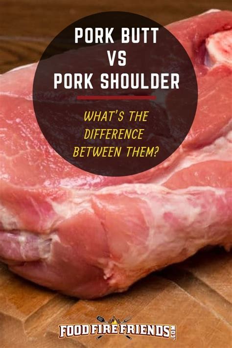 Pork Butt Vs Pork Shoulder — What S The Difference Between Them Artofit