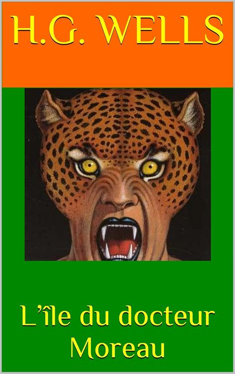 Lîle du docteur Moreau eBook WELLS H G D Davray Henry Amazon