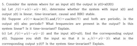 Consider The System Where For An ﻿input X T ﻿the