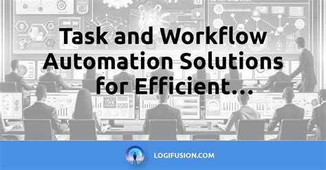 Best Task And Workflow Automation Solutions For Efficient Businesses