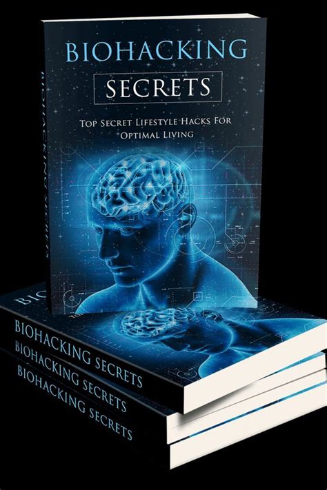Biohacking Secrets Optimize Your Mind And Body With Technology