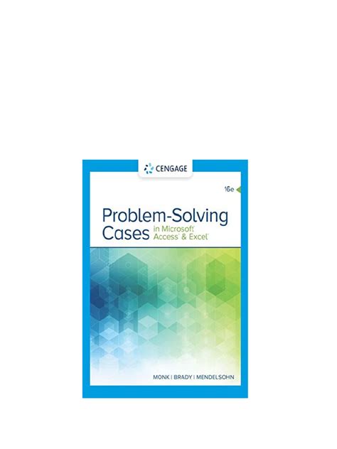 Problem Solving Cases In Microsoft Access And Excel 16th Edition Ellen