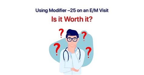 Modifier 25 On An Em Visit