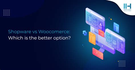 Shopware Vs Woocommerce Finding The Right Fit For Your Store