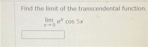 Solved Find The Limit Of The Transcendental Chegg