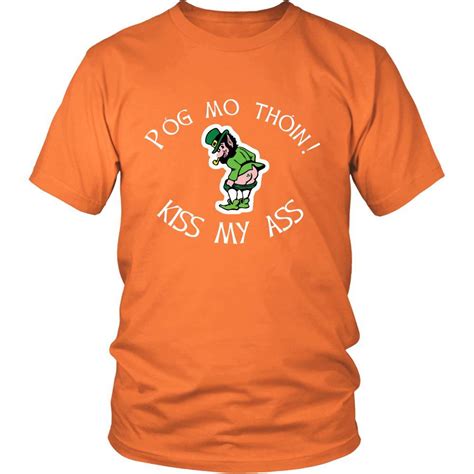 Pog Mo Thoin Kiss My Ass Irish Funny Joke St Patrick Day Shirts