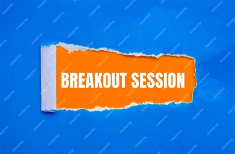 Premium Photo Breakout Session Message Written On Ripped Torn Blue