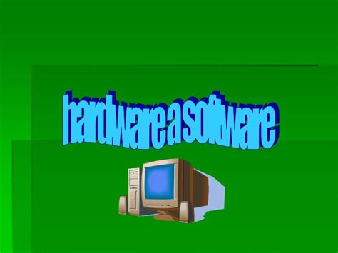 Ppt Hardware A Software Powerpoint Presentation Free Download Id