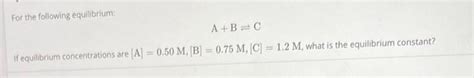 Solved For The Following Equilibrium A BC If Equilibrium Chegg