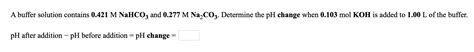 solved a buffer solution contains 0 421 m nahco3 and 0 277 m