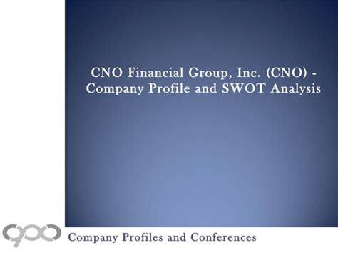 Cno Financial Group Inc Cno Company Profile And Swot Analysis Ppt