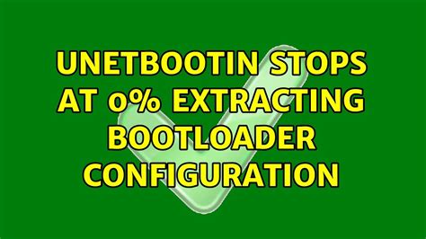 Unetbootin Stops At Extracting Bootloader Configuration Solutions YouTube