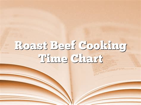 Roast Beef Cooking Time Chart April 2025