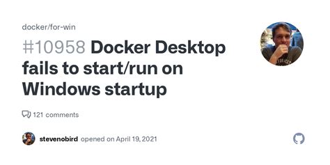Docker Desktop Fails To Startrun On Windows Startup · Issue 10958
