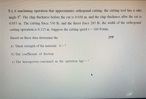 Solved 5 A Machining Operation That Approximates