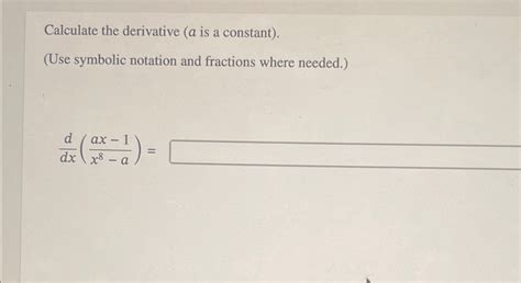 Solved Calculate The Derivative A ﻿is A Constantuse