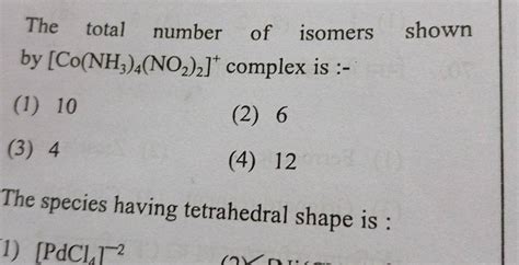 The Total Number Of Isomers Shown By [co Nh3 4 No2 2 ] Complex Is