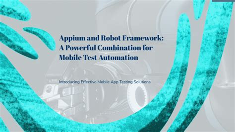 Appium And Robot Framework A Powerful Combination For Mobile Test Automation By Omar Basamad On